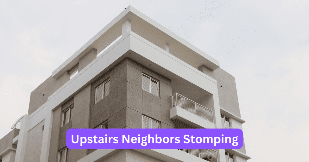 How To Record Upstairs Neighbor Stomping: 10 Easy Steps